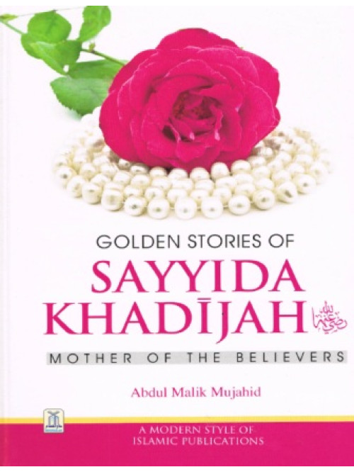 Golden Stories Sayyida Khadijah Mother of the Believers HB